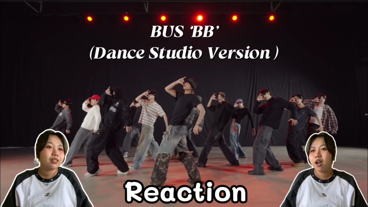 [Reaction] BUS 'BB' (Dance Studio Version) เต้นล็อคท่ากันโหดมากกก!!!💥🚌 ...