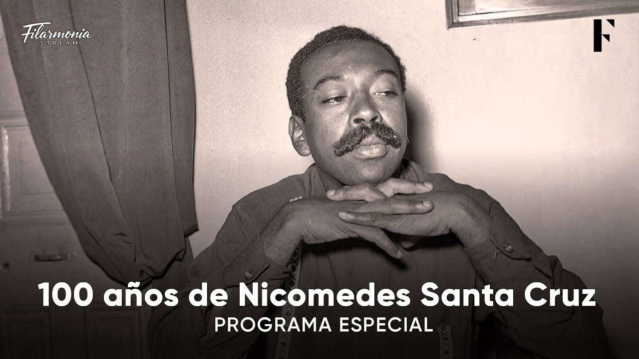 PROGRAMA ESPECIAL: 100 AÑOS DE NICOMEDES SANTA CRUZ - YouTube