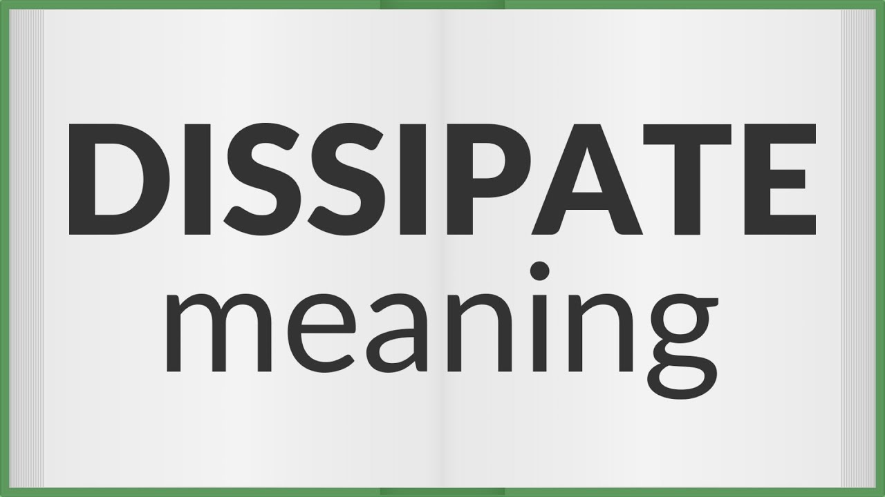 Dissipate Meaning Of Dissipate YouTube dissipate-meaning-of-dissipate-youtube
