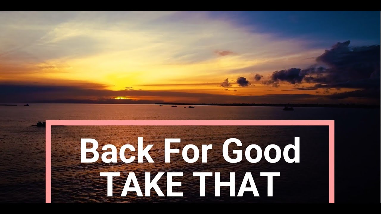 Back For Good (Lyrics) - Take That #takethat #backforgood #lyrics #2009 ...
