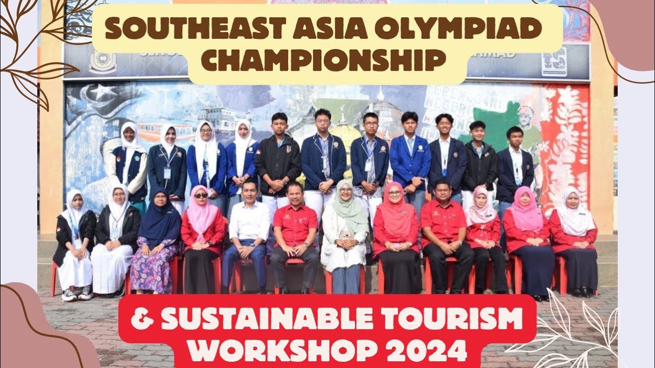 SOUTHEAST ASIA OLYMPIAD CHAMPIONSHIP & SUSTAINABLE TOURISM WORKSHOP ...