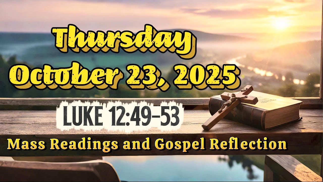 Catholic Mass Readings & Gospel Reflection - Thursday, October 23, 2025 ...