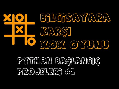 PYTHON BAŞLANGIÇ PROJELERİ #1 - XOX OYUNU(BÖLÜM 2)