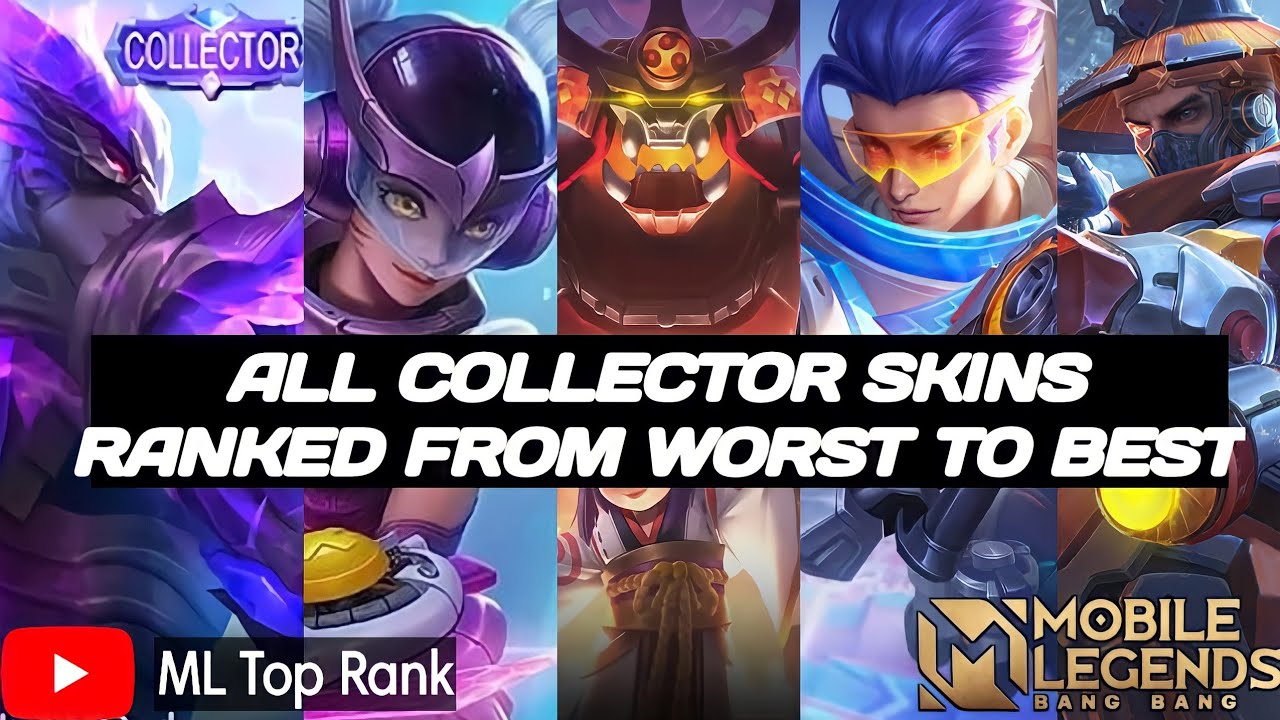 MOBILE LEGENDS COLLECTOR SKINS RANKED FROM WORST TO BEST| ML Top Rank ...