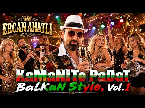KaMaNiTe PaDaT – BaLKaN Style, KuCHeK Vol.1. ERCAN AHATLI