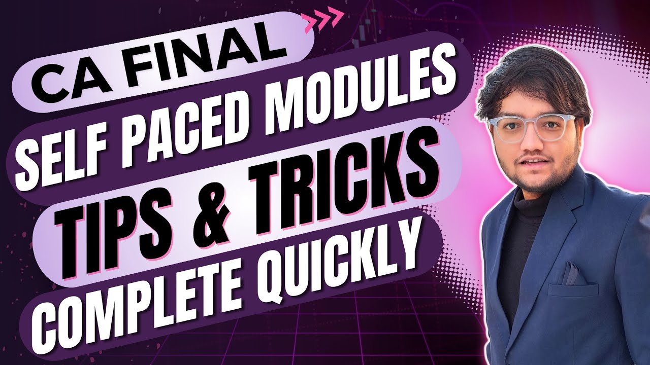 CA Final Self Paced Modules - Tips & Tricks | Complete Quickly | ICAI ...