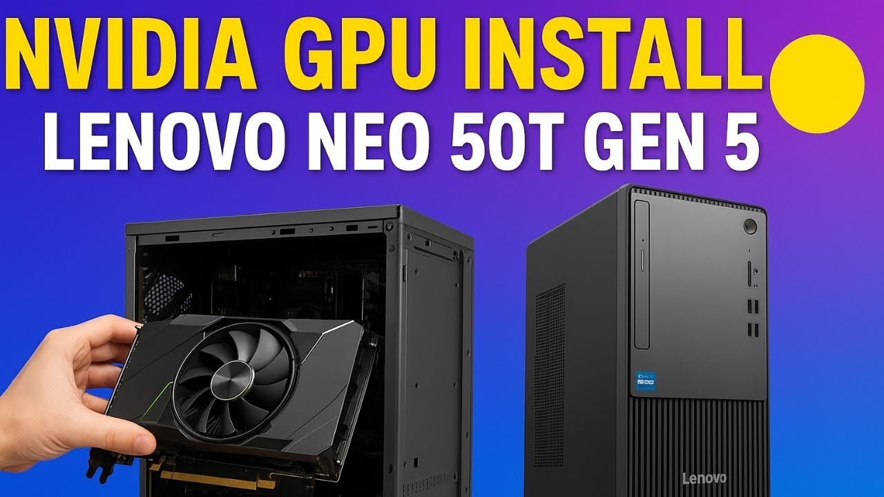 How to Install NVIDIA Graphic Card in Lenovo ThinkCentre Neo 50T Gen 5 ...