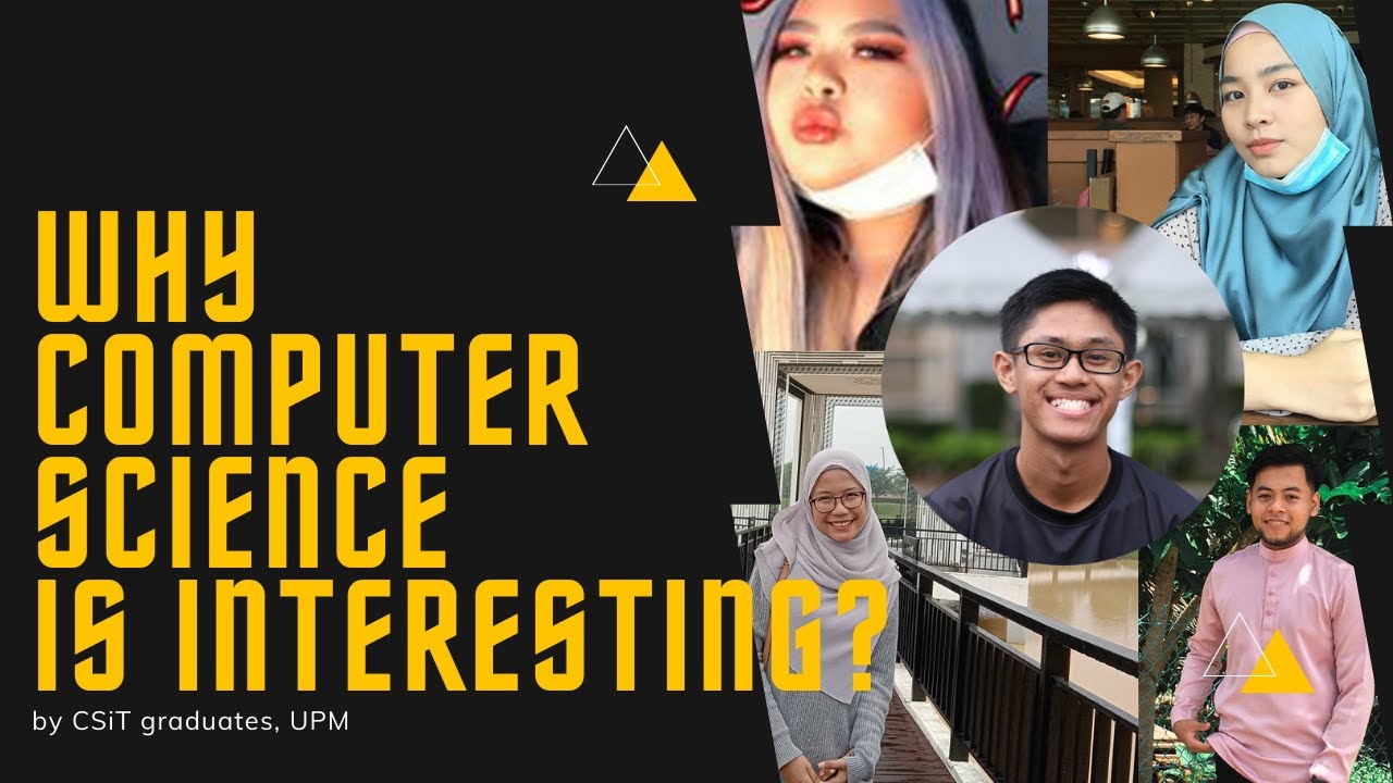 Why computer science is interesting? by FSKTM, UPM graduate - YouTube