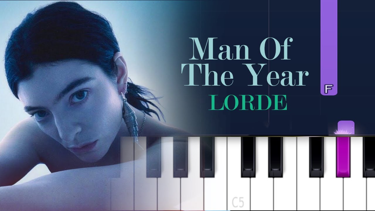 Lorde - Man Of The Year (Piano Tutorial) - YouTube