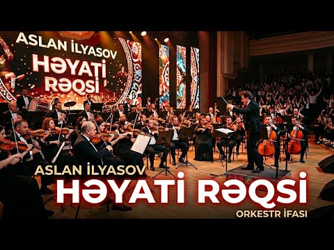 Həyati rəqsi - Aslan İlyasov |orkestr