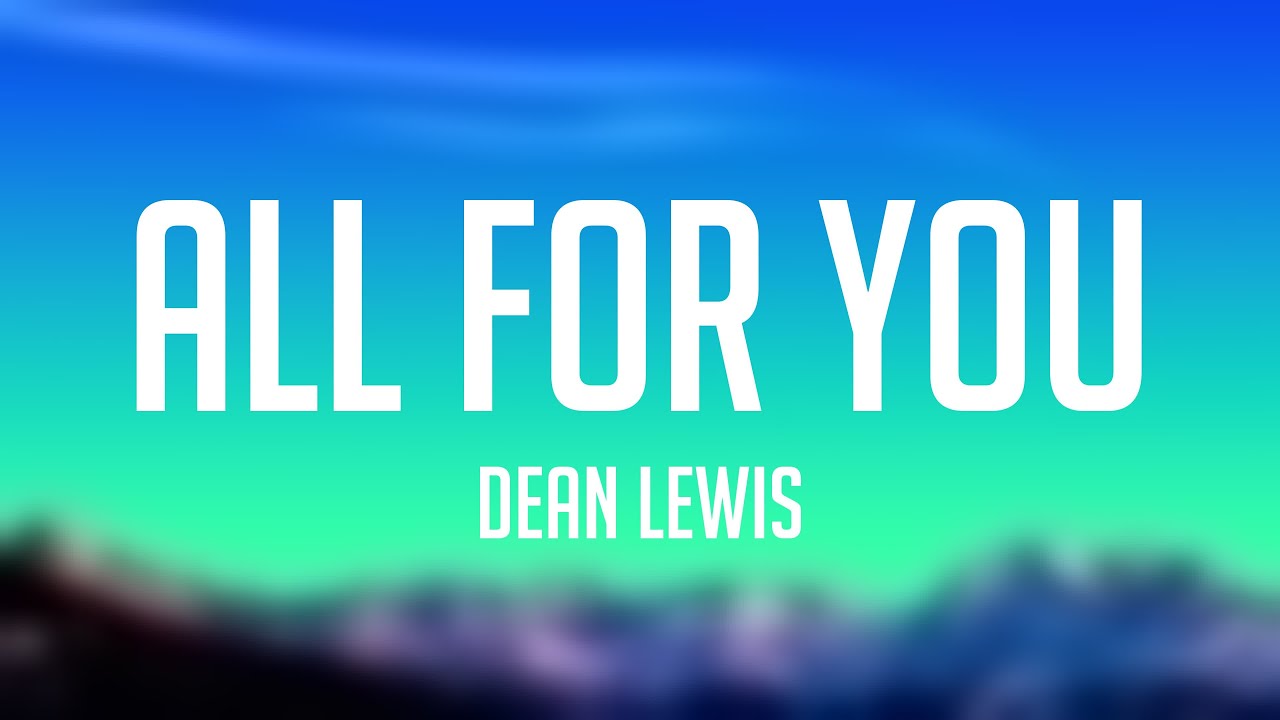 All For You - Dean Lewis /With Lyric/ 🪗 - YouTube