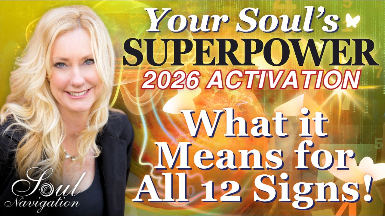 Your Soul’s Superpower in 2026 - Activation & What It Means for All 12 ...