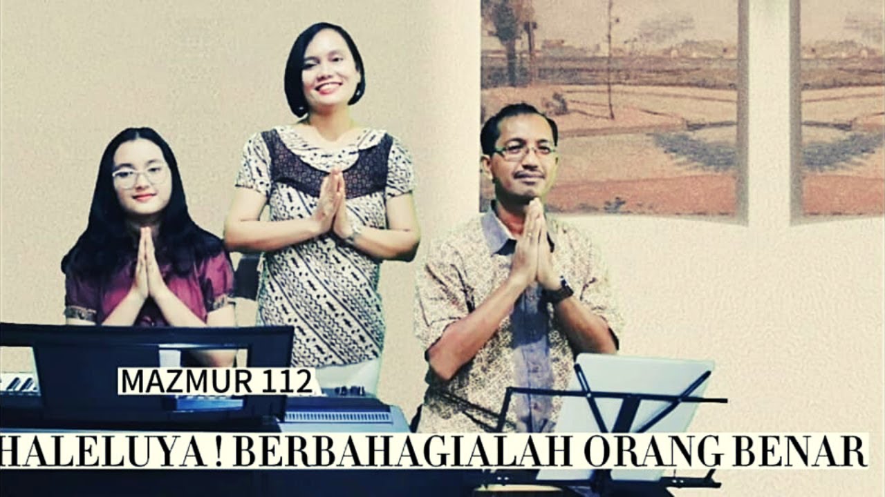 MAZMUR 112 " HALELUYA BERBAHAGIALAH ORANG BENAR" - Vioren Loventa ...