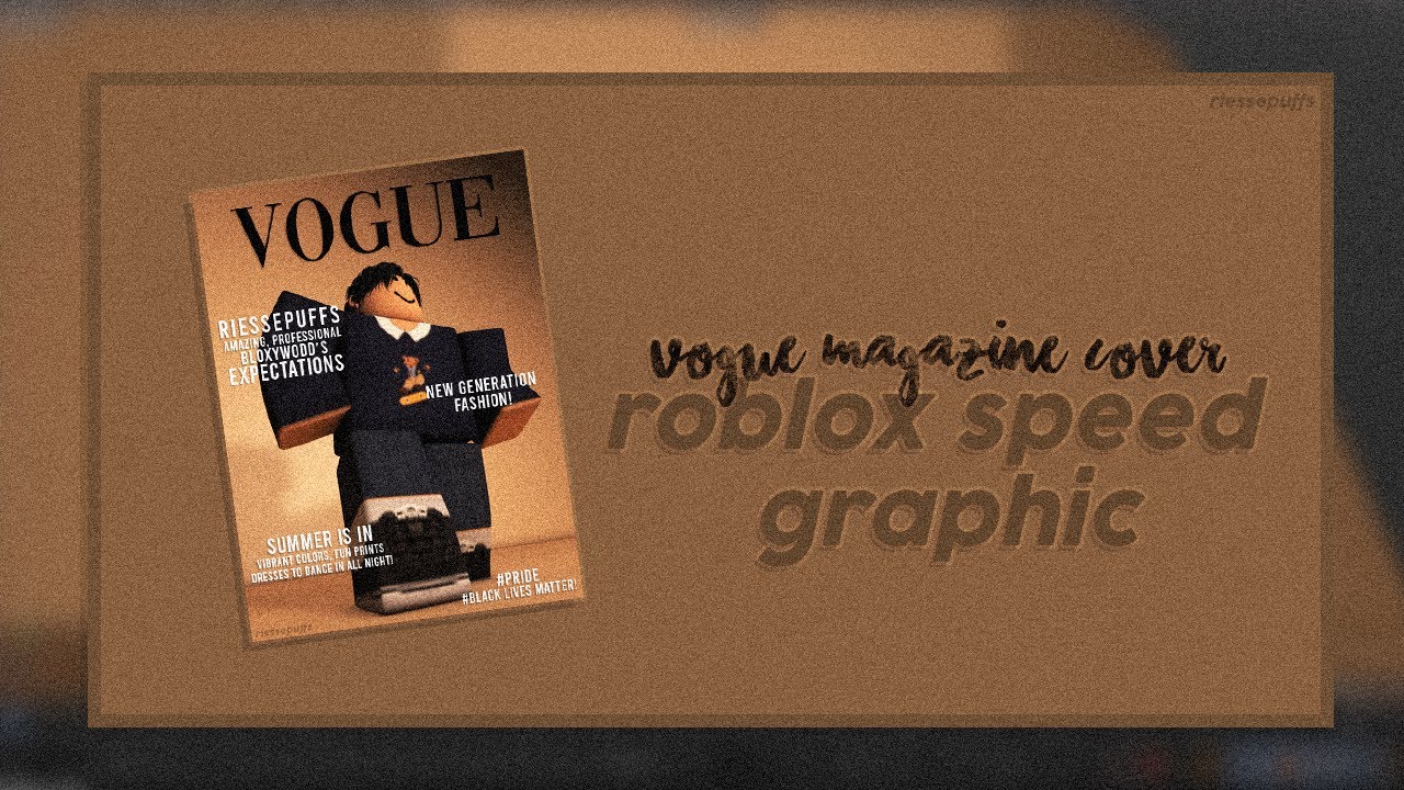 vogue magazine cover / roblox speed graphic - YouTube