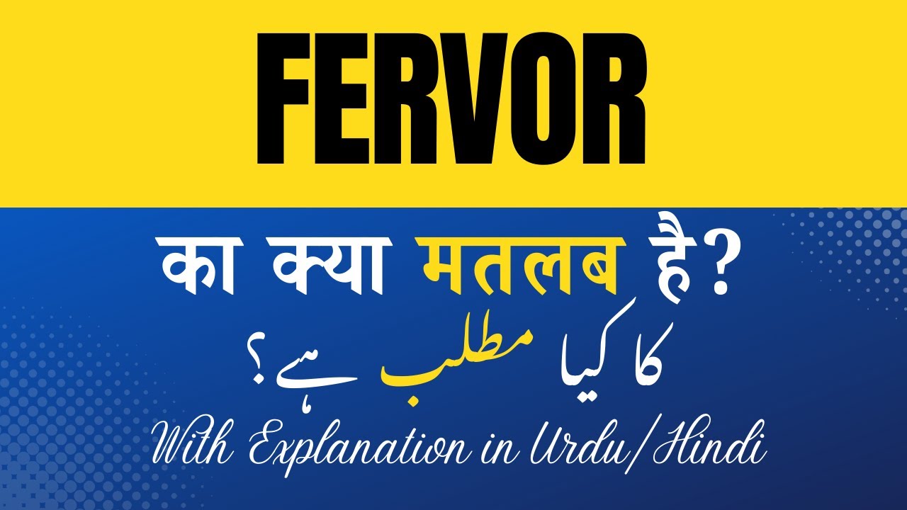 Fervor Meaning in Hindi |Fervor Ka Kya Matlab Hota Hai' Hindi/Urdu ...
