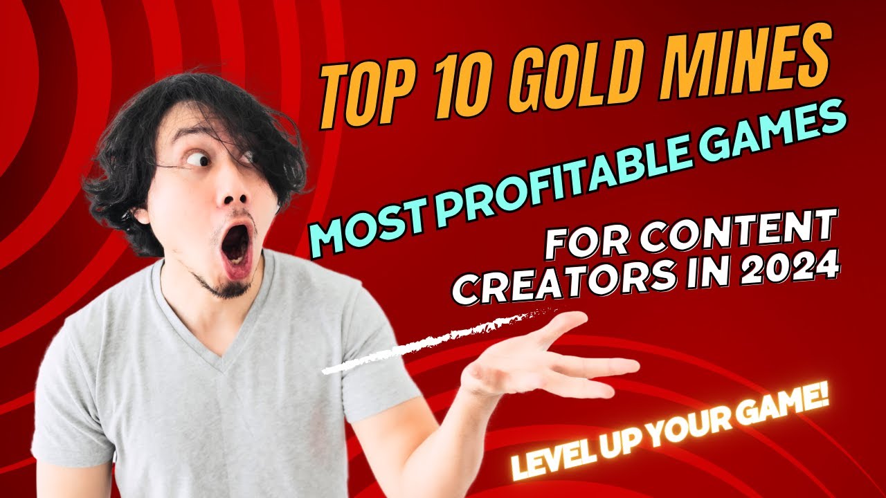 Top 10 Gold Mines: Most Profitable Games for Content Creators in 2024 ...