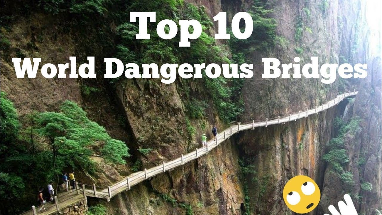 Top 10 Most Dangerous Bridges in the World - YouTube
