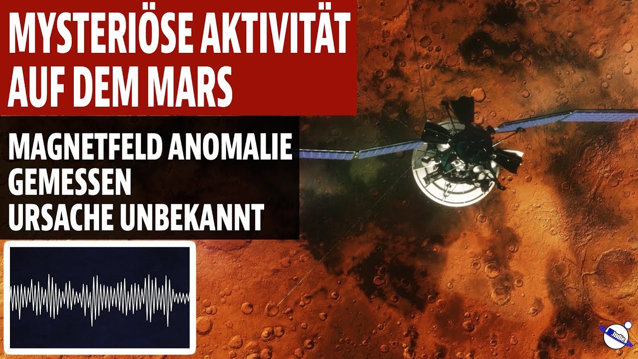 Mysteriöse Aktivität auf dem Mars - Magnetfeld Anomalie - Ursache ...
