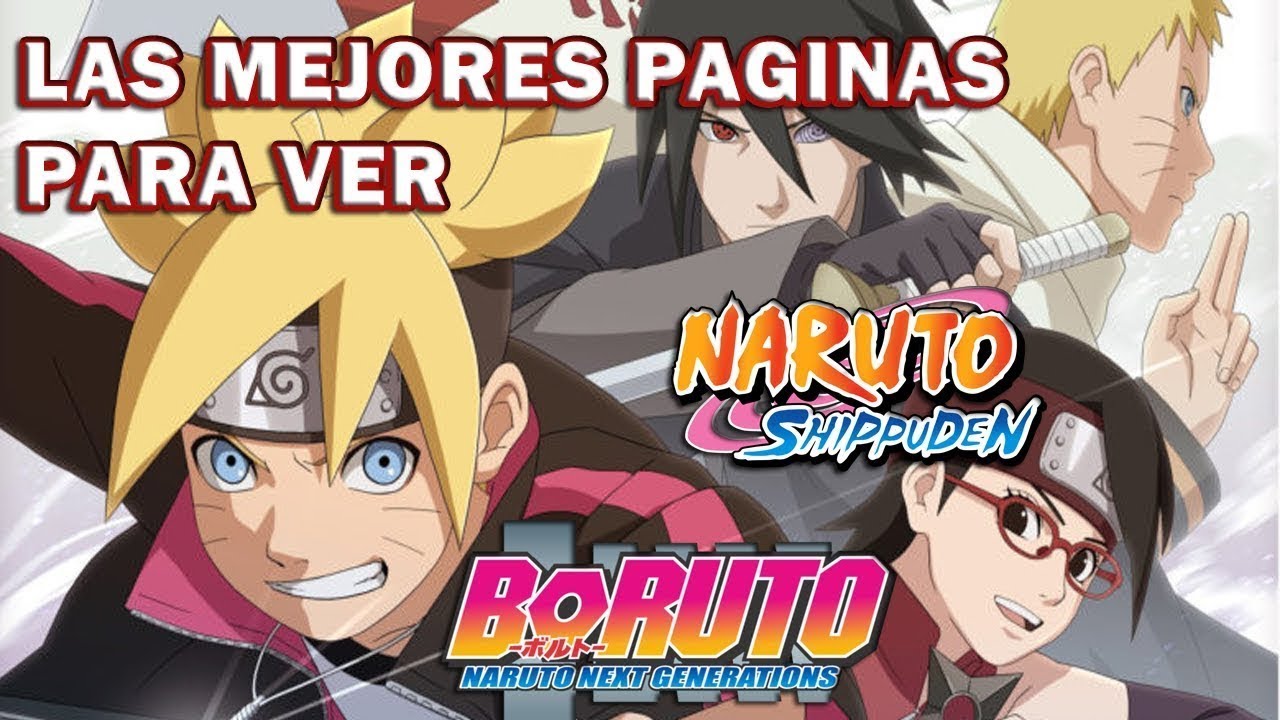 Donde ver Naruto Shippuden y Boruto capitulos completos Español y HD ...
