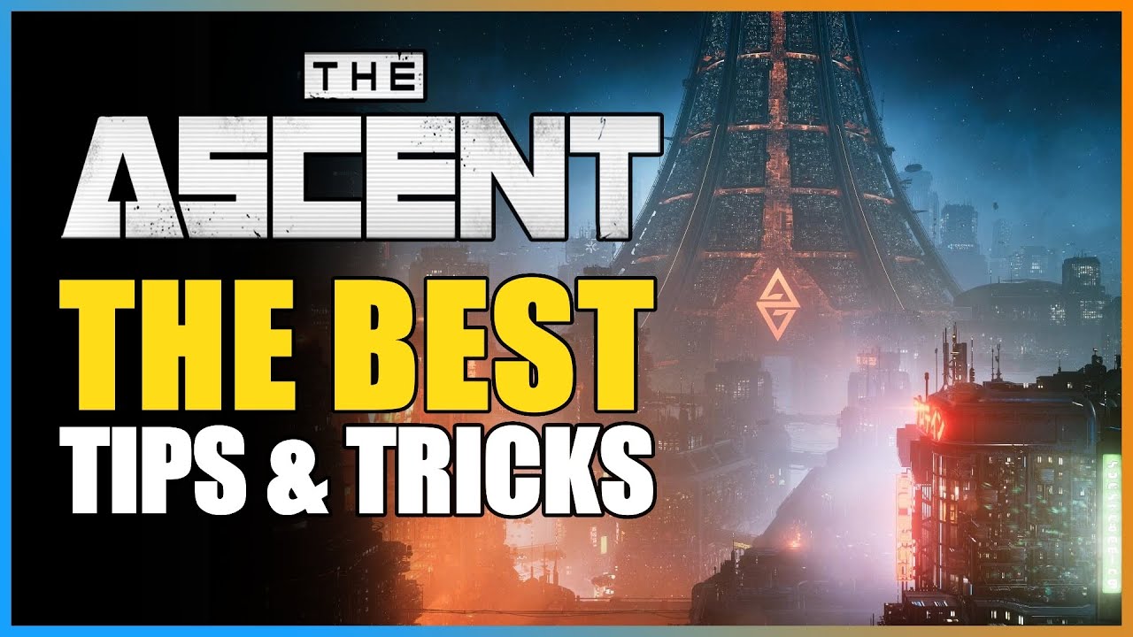 The Ascent - 19 Tips & Tricks All Players Should Know! - YouTube