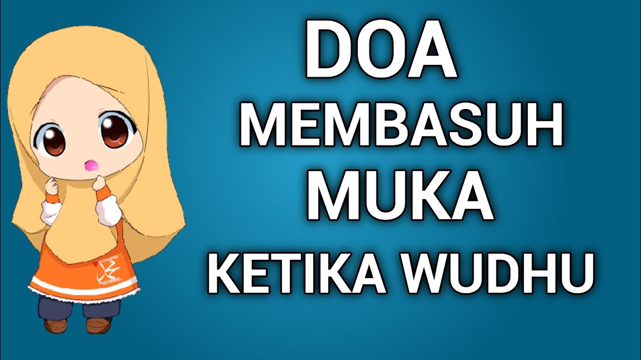 DOA MEMBASUH MUKA KETIKA WUDHU - YouTube
