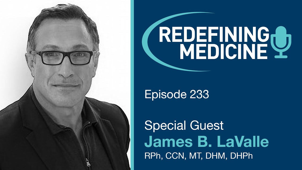 Redefining Medicine with special guest James LaValle - YouTube
