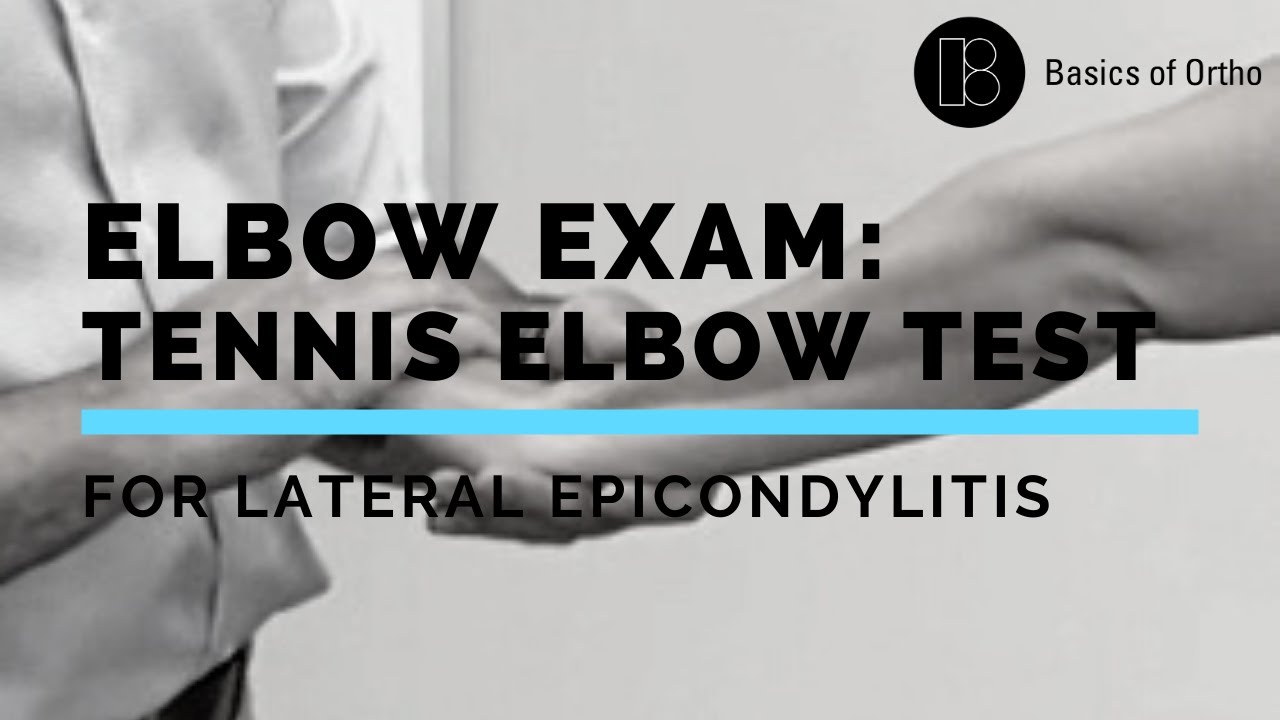 Elbow Exam: Tennis Elbow Test for Lateral Epicodylitis - YouTube