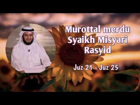 Murottal Al Qur'an merdu juz 21 sampai 25 Syaikh Misyari Rasyid #islam #hijrah #sholawat # ...