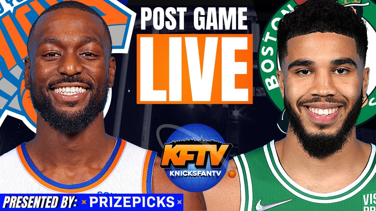 EP 270 | New York Knicks vs. Boston Celtics Post Game Show: Highlights ...