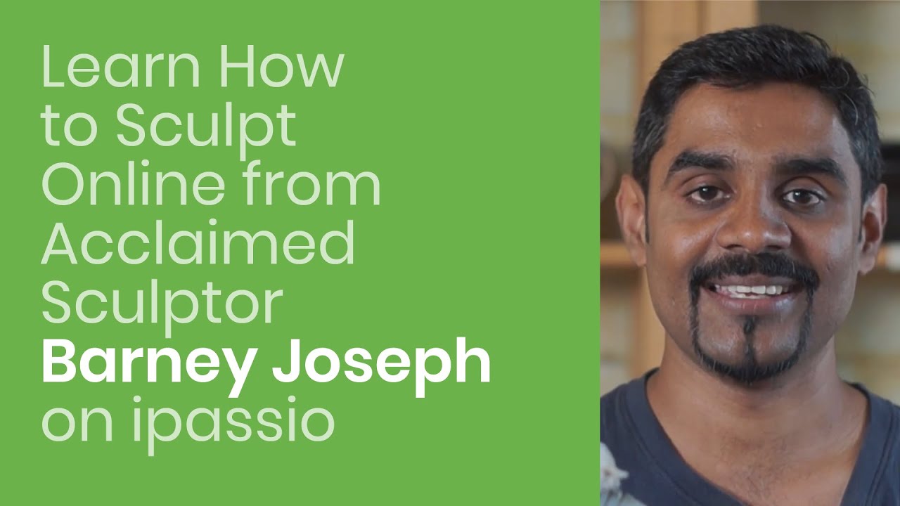 Learn Sculpting Lessons Online from Barney Joseph on ipassio - YouTube