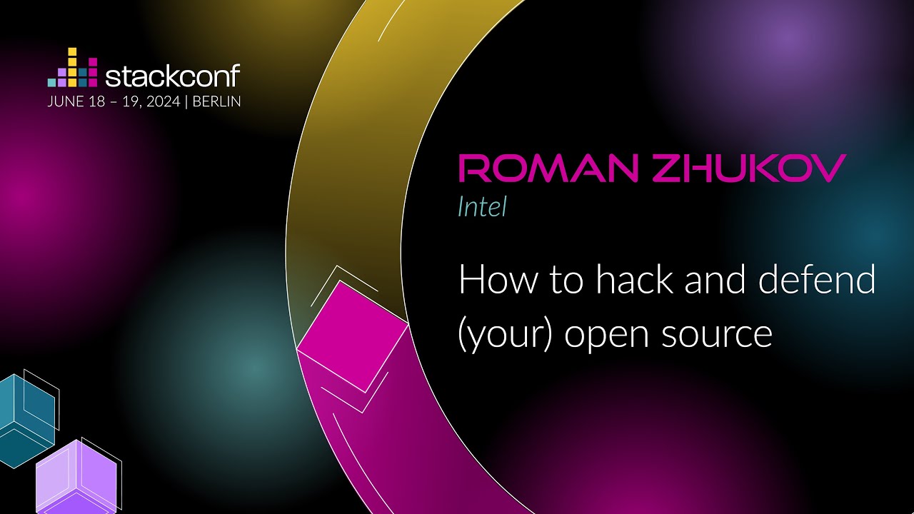 stackcon2024 | How to hack and defend (your) open source by Roman ...