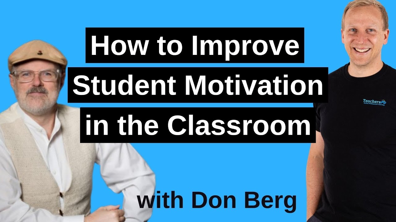 How to Improve Student Motivation in the Classroom with Don Berg - YouTube