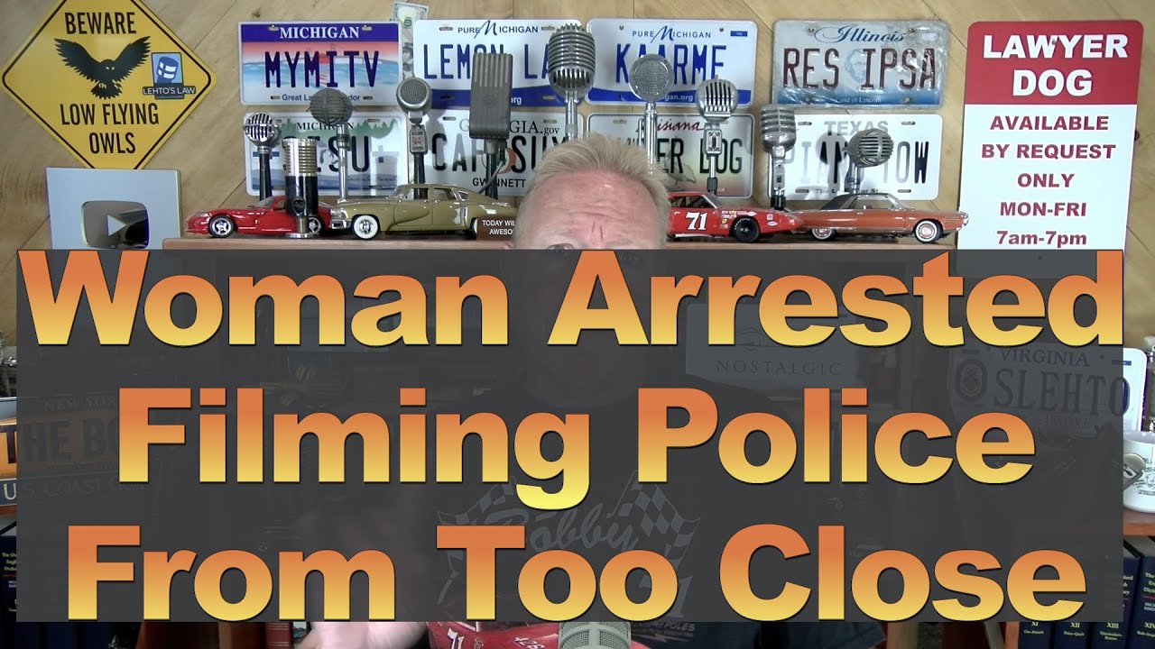 Woman Arrested for Filming Too Close to the Police - YouTube