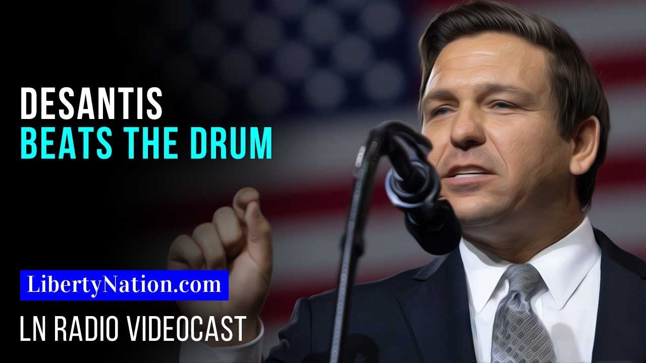 DeSantis Beats the Drum – LN Radio Videocast - YouTube