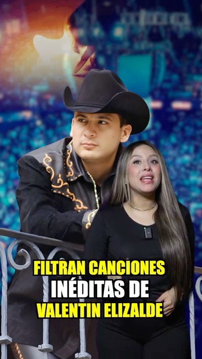 Filtran CANCIONES INÉDITAS de VALENTÍN ELIZALDE | LA MEJOR - YouTube
