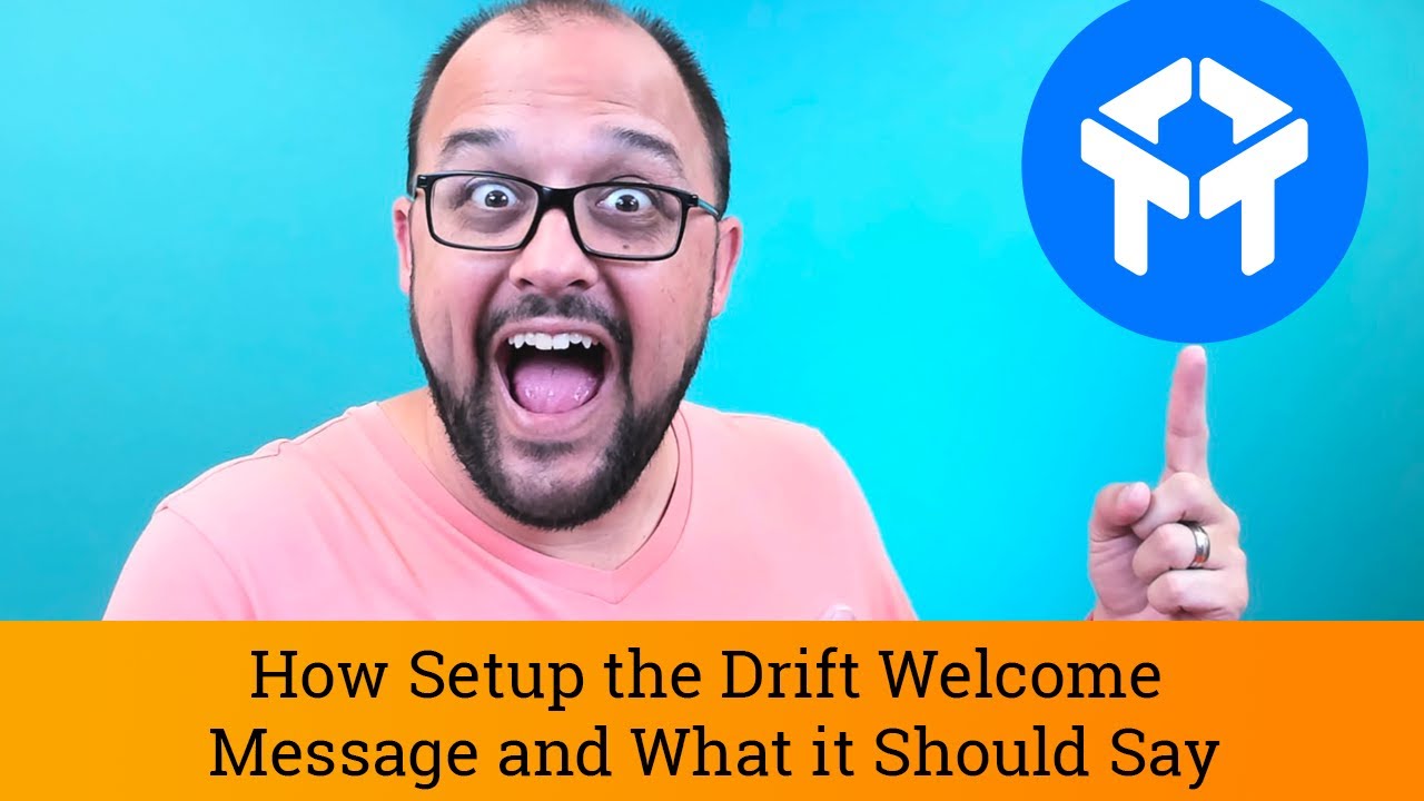 Drift Chat Tutorial: How Setup the Drift Welcome Message and What it ...