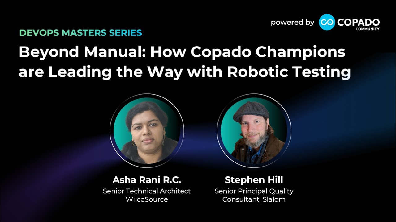 Beyond Manual: How Copado Champions are Leading with Robotic Testing ...