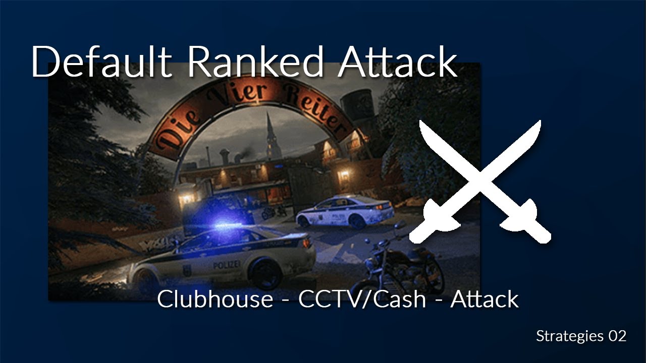 Default CCTV/Cash Attack | Strategies 02 - Clubhouse - CCTV/Cash ...