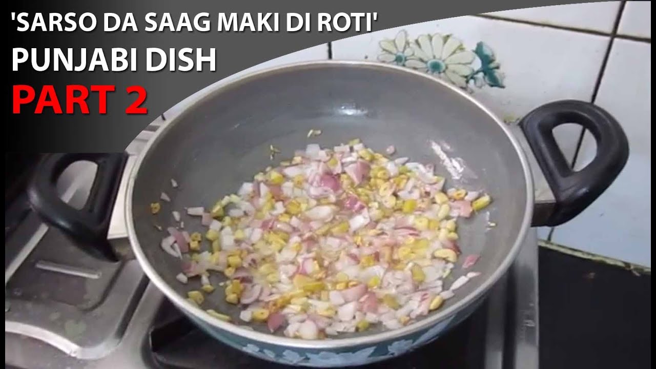 'Sarso Da Saag Maki di Roti' | Punjabi Dish | Part 2 - YouTube