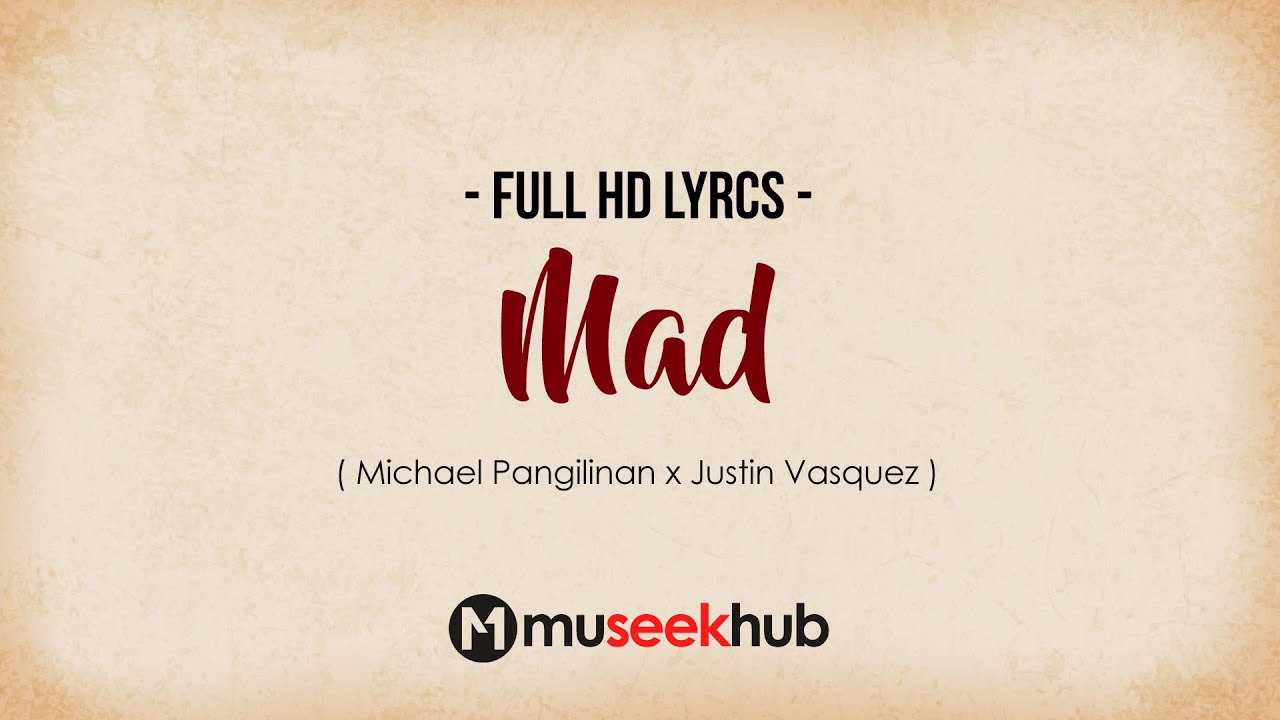 Michael Pangilinan - Mad feat. Justin Vasquez (from Ne-Yo) [ Full HD ...