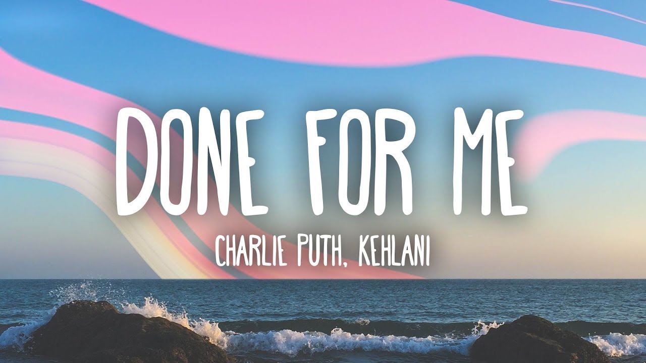 Charlie Puth - Done For Me feat. Kehlani (1 HOUR) WITH LYRICS - YouTube