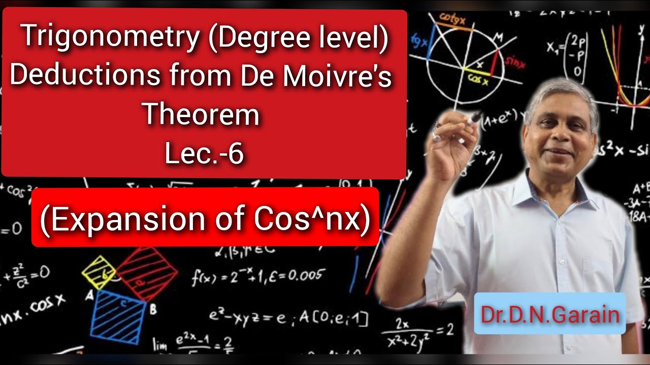 Deductions from De Moivre's Theorem, Lec.- 6 [Expansion of Cos^n(x ...