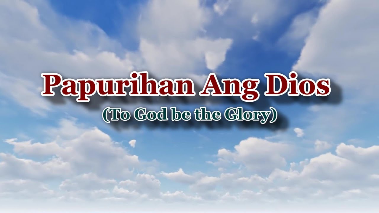 To God be the Glory (2) | Tagalog Minus one with Lyrics - YouTube