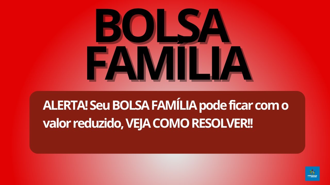 Seu Bolsa FamÍlia Pode Ficar Com O Valor Reduzido Confira Os Detalhes