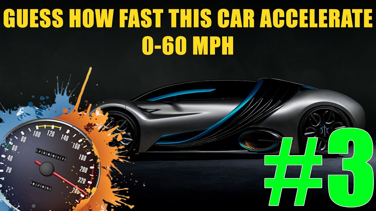 GUESS HOW FAST THIS CAR ACCELERATE 0-60 MPH | PART #3 | CAR QUIZ - YouTube