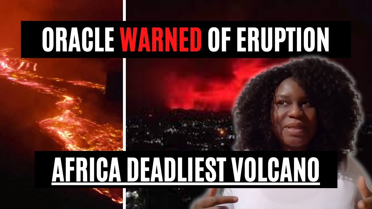 ORACLE WARNED BEFORE AFRICA VOLCANO MOUNT NYIRAGONGO SURPRISE ERUPTION ...