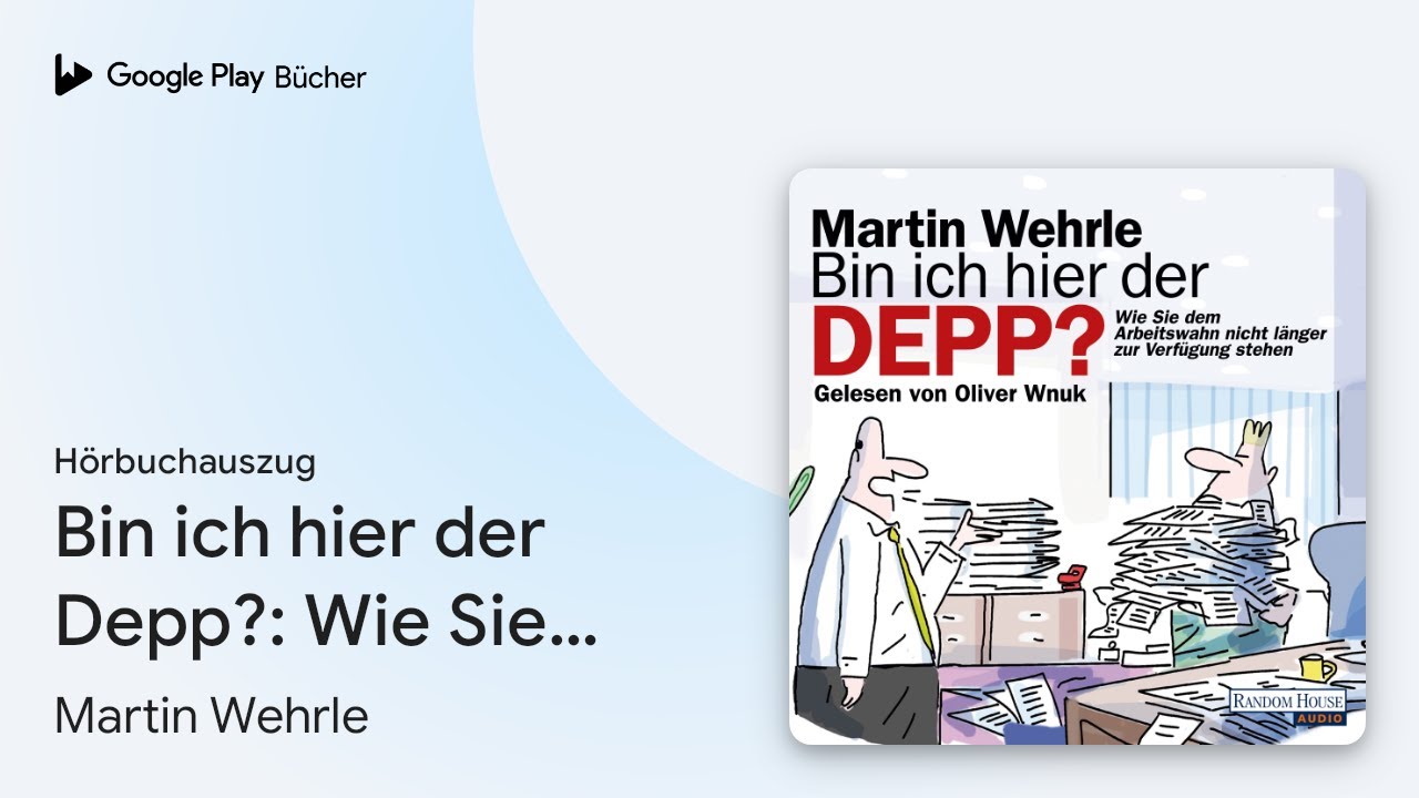 „Bin ich hier der Depp?: Wie Sie dem Arbeitswahn…“ von Martin Wehrle ...