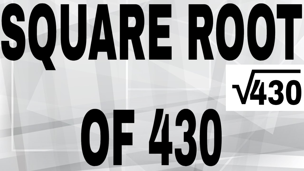 SQUARE ROOT OF 430 YouTube SQUARE ROOT OF 430 YouTube