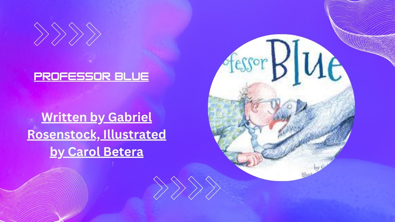 Read Aloud - Professor Blue Written by Gabriel Rosenstock, Illustrated ...