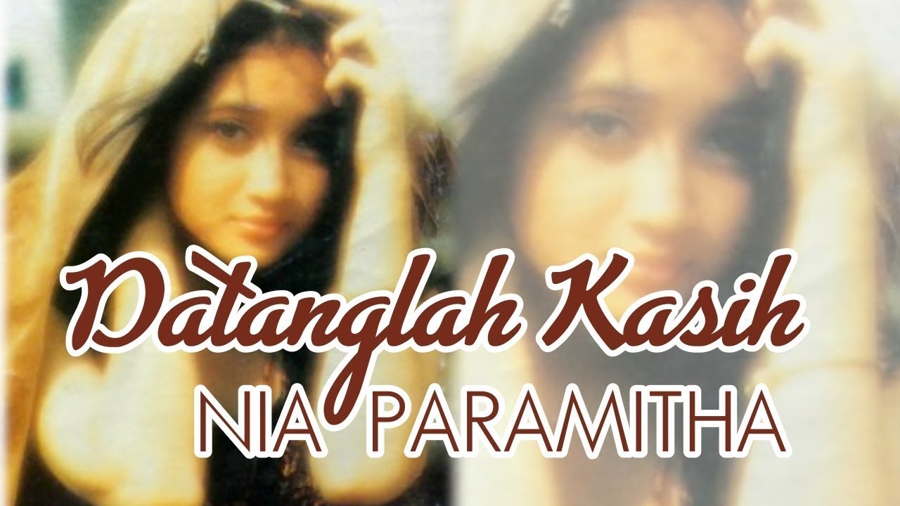 Indo Lawas : Nia Paramitha - Datanglah Kasih (1995) - YouTube